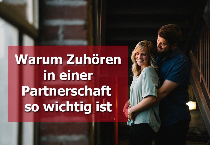 Warum Zuhören in einer Partnerschaft so wichtig ist - Fem Lifestyle